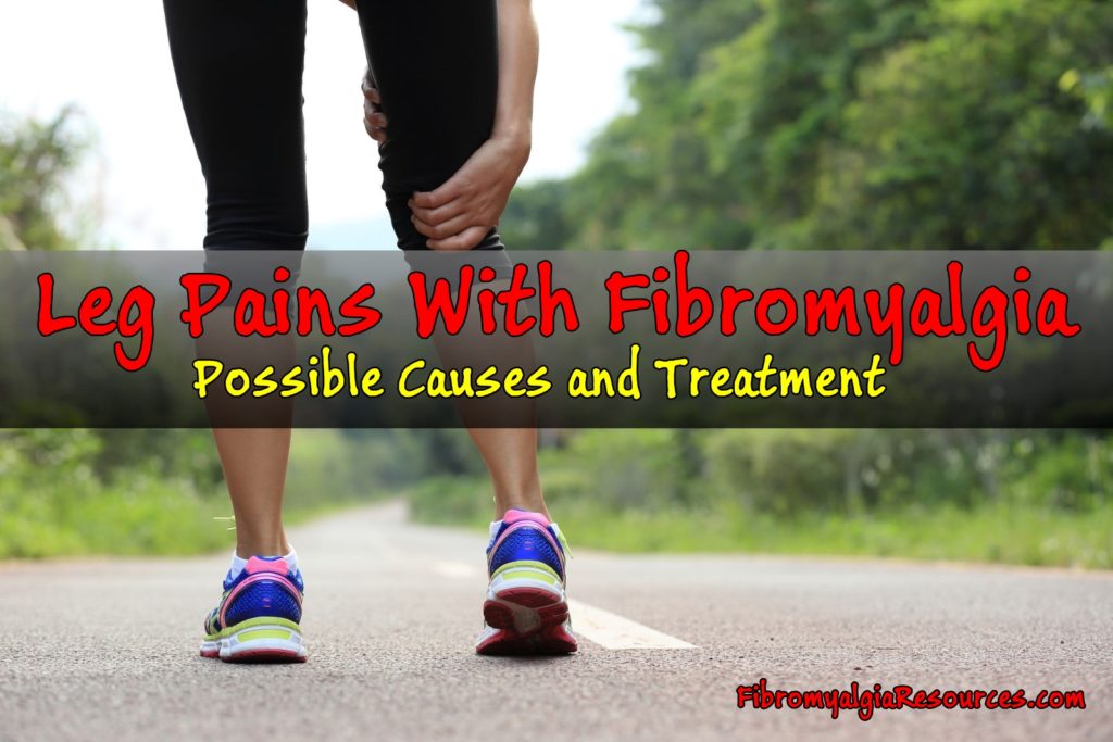 Leg Pains with Fibromyalgia: Possible Causes - Fibromyalgia Resources